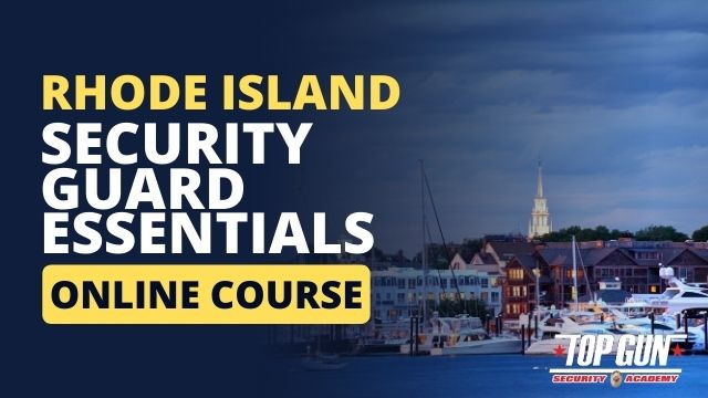 Rhode Island Security Training Courses | Top Gun Security Academy